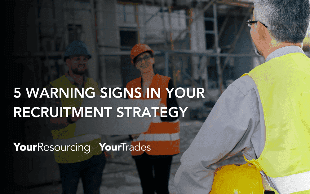 5 Warning Signs In Your Recruitment Strategy - YourGroup